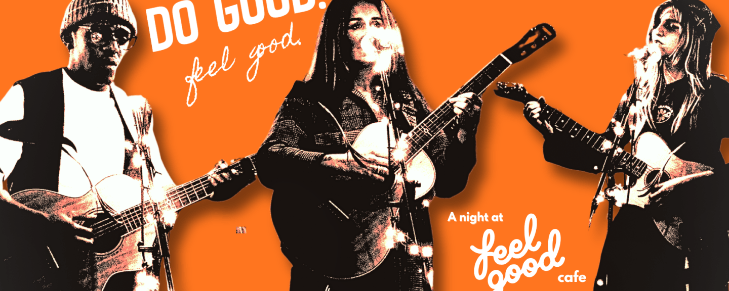 Do Good, Feel Good: A Night At Feel Good Café – LDN